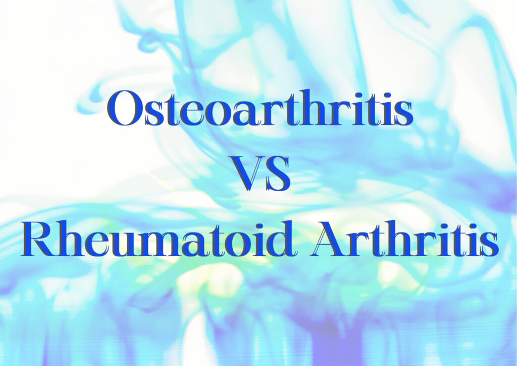 understanding the Difference Between Osteoarthritis and Rheumatoid ...